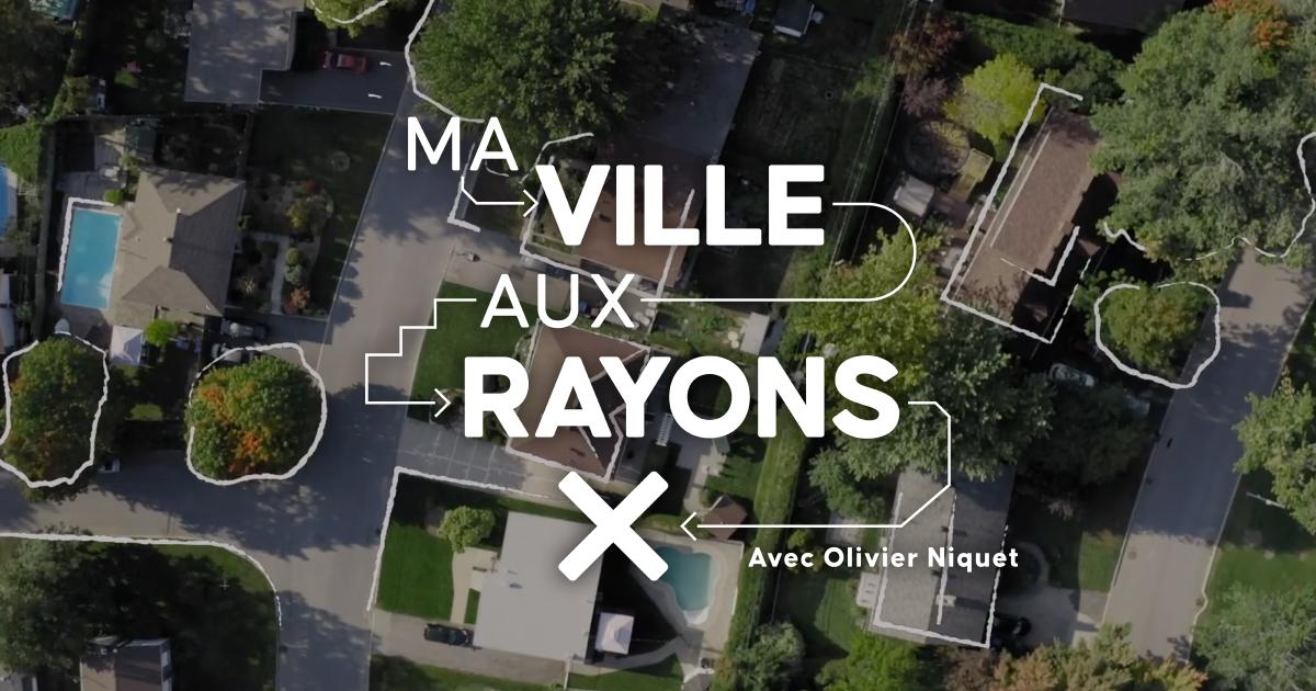 Ma ville au rayon X | URBANIA Media